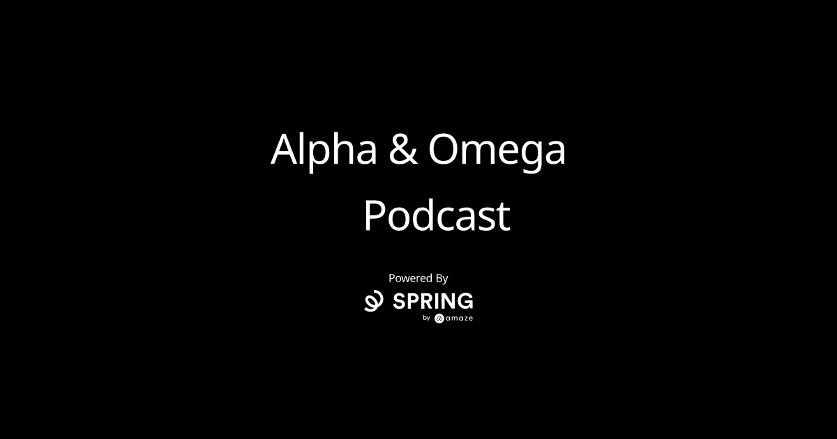 Alpha & Omega Podcast