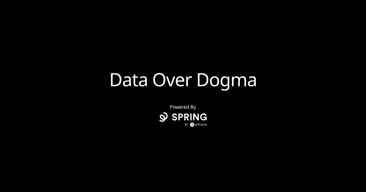 Data Over Dogma