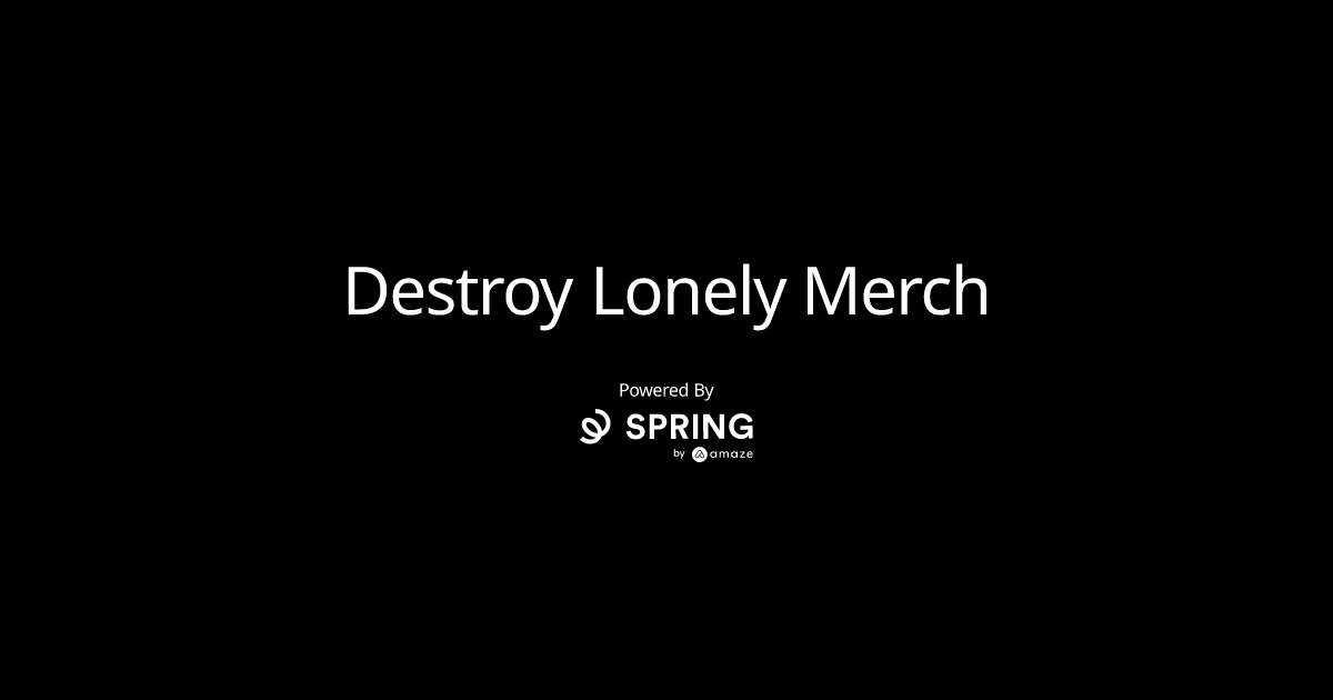 Destroy Lonely Merch