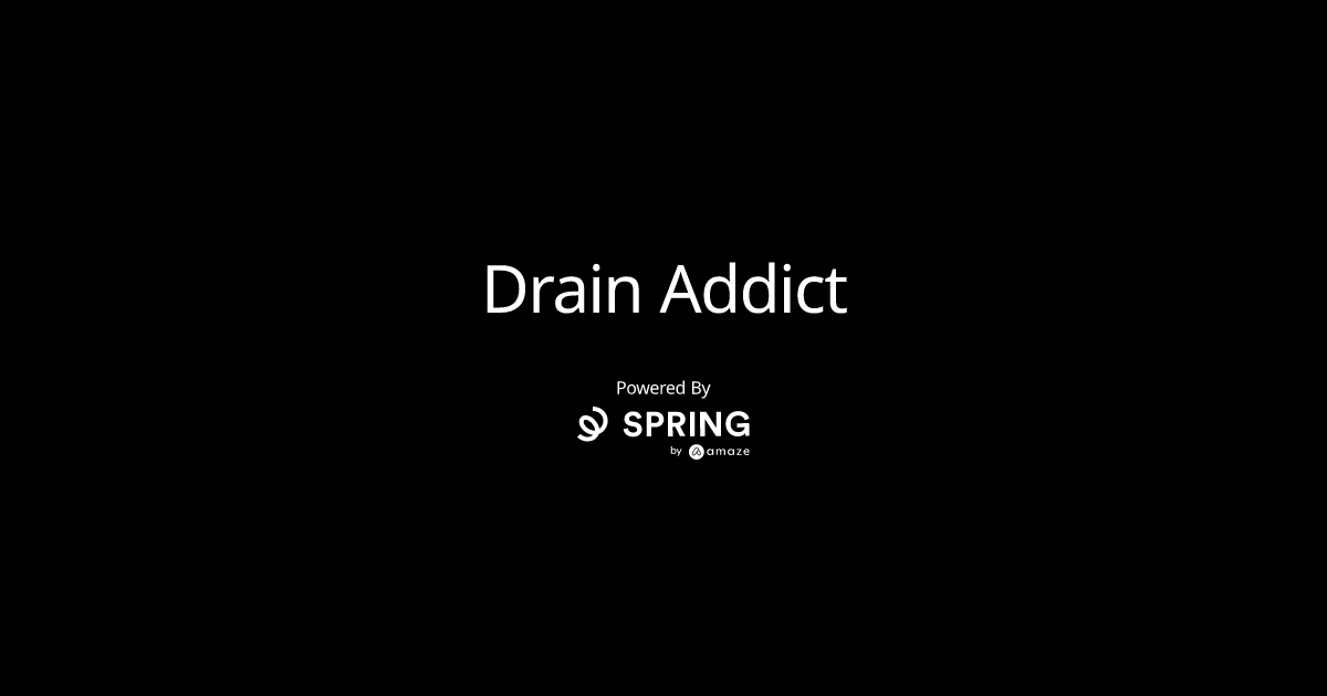 Drain Addict