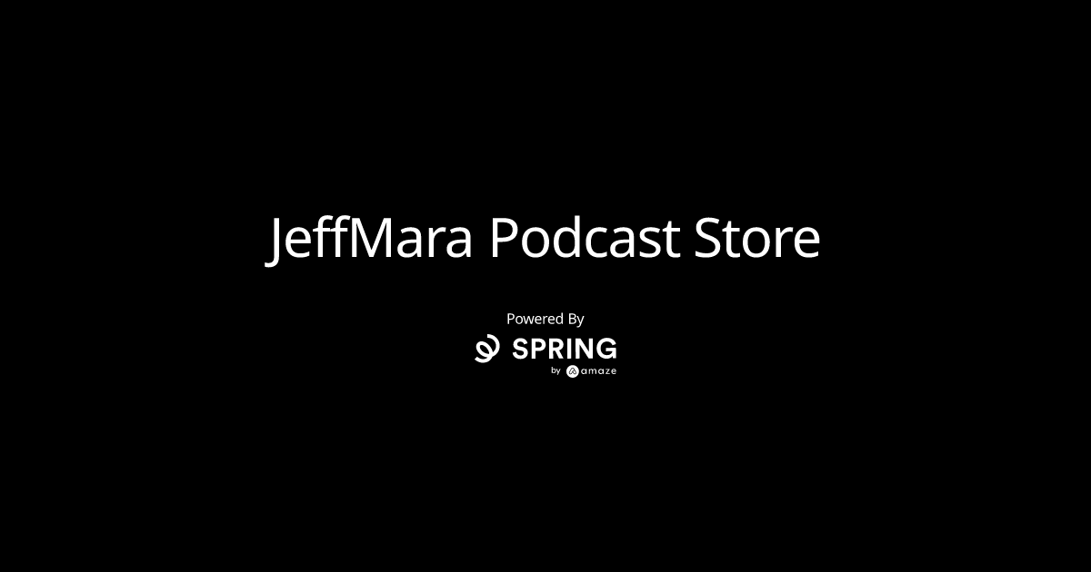 JeffMara Podcast Store