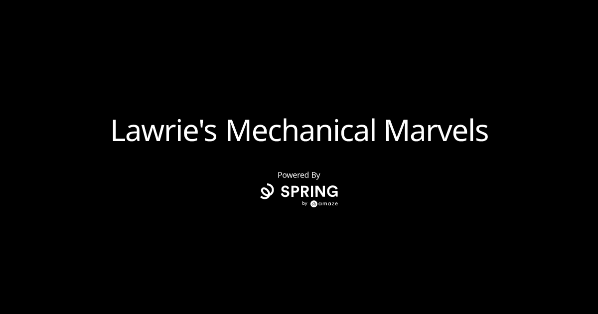 Lawrie's Mechanical Marvels