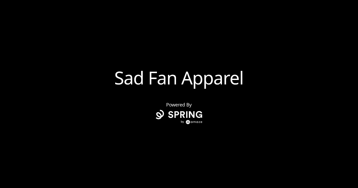 Sad Fan Apparel
